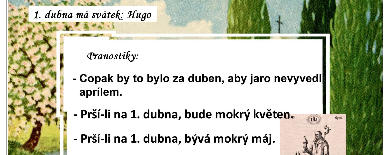 Pranostiky na den 1. 4. | České zvyky, tradice a pranostiky